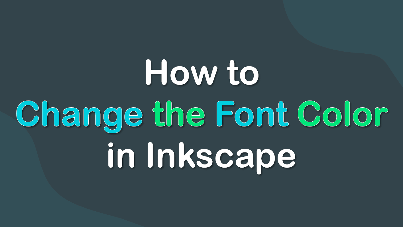 How to Change the Font Color in Inkscape - imagy